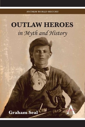 Graham Seal Outlaw Heroes in Myth and History (Hardback) (US IMPORT ...