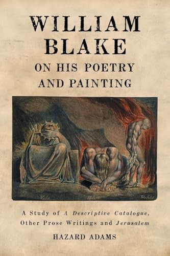 William Blake on His Poetry and Painting: A Study of A Descriptive ...