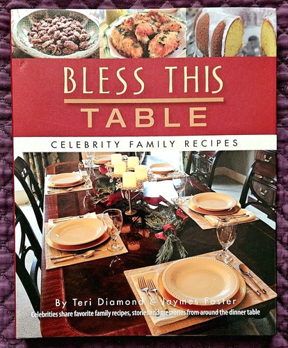 Bless This Table: Celebrity Family Recipes - Hardcover By Teri Diamond ...