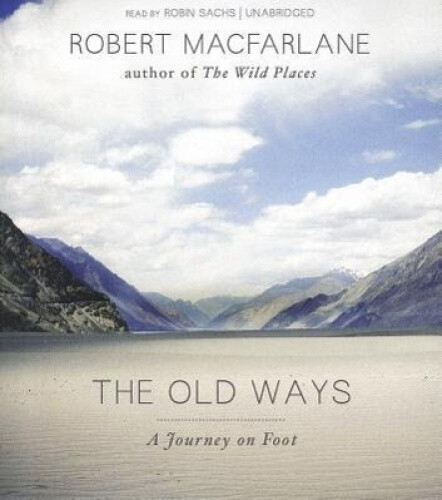 The Old Ways: A Journey on Foot [Audio] | eBay