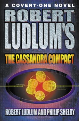 Robert Ludlum’s The Cassandra Compact by Shelby, Philip Paperback ...