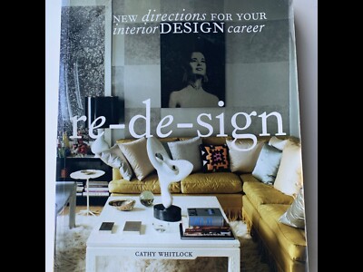 Re-De-sign : New Directions for Your Career in Interior Design by Cathy ...