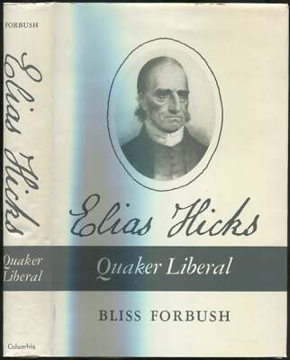 Bliss FORBUSH / Elias Hicks Quaker Liberal 1957 | eBay