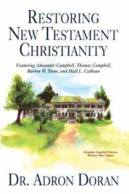 Restoring New Testament Christianity - paperback, 9780890981610, Adron ...
