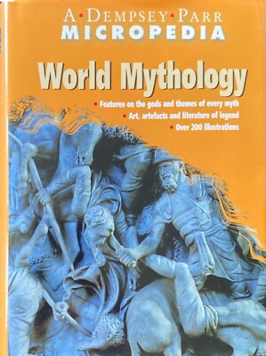 World Mythology (Dempsey Parr Micropedia) ed. by Arthur Cottrell 2000 ...