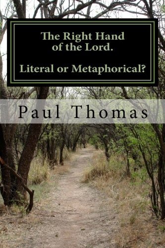 The Right Hand of the Lord.: Literal or Metaphorical?, Thomas ...