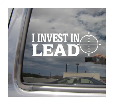 I Invest In Lead - Funny Reticle Hunter Hunting Car Vinyl Decal Sticker ...