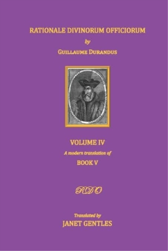 Janet Gentles Rationale Divinorum Officiorum by Guillaume Durandus ...