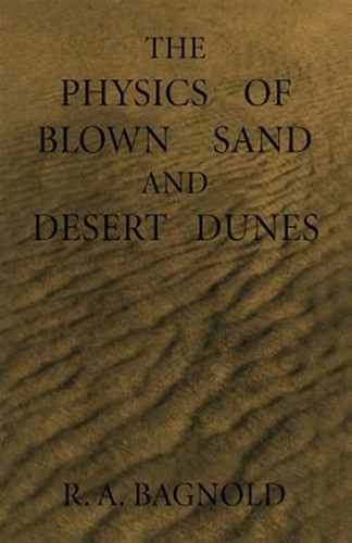 Physics of Blown Sand and Desert Dunes by Ralph Bagnold (2011, Trade ...
