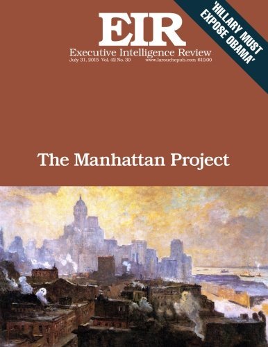 The Manahattan Project: Executive Intelligence Review; Volume 42, Issue 30 New- 9781515344506| eBay