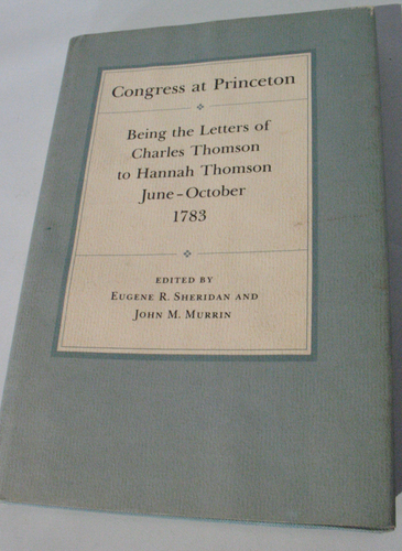 "Congress at Princeton" Being Letters of Charles Thomson Signed Book ...