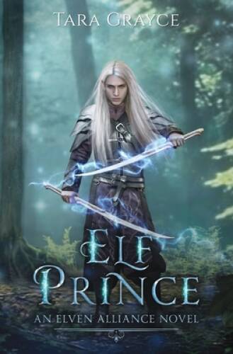 Elf Prince: An Elven Alliance Novel - Paperback By Grayce, Tara - GOOD 9781943442249 | eBay