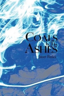 Coals In The Ashes by Janet Finley (English) Paperback Book ...