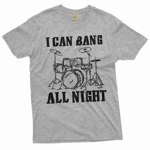 Men's Funny I can bang all night T-shirt drummer musician humorous gift ...