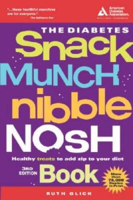 The Diabetes Snack Munch Nibble Nosh Book - Paperback By Glick,Ruth ...