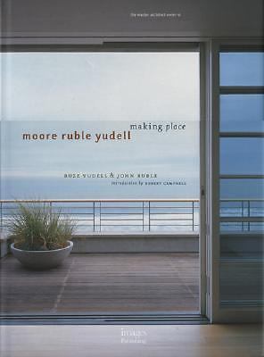 Moore Ruble Yudell Vol. VI : Making Place by John Ruble and Buzz Yudell ...