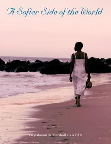 Softer Side of the World by Gayedannielle A. K. A Tab Marshall (2011 ...