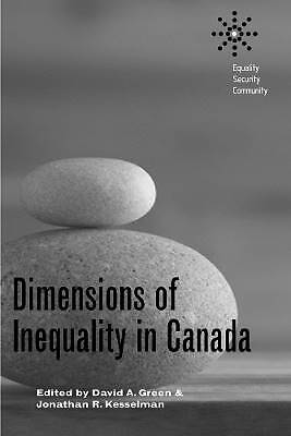 Dimensions of Inequality in Canada by Jonathan R. Kesselman, David A ...