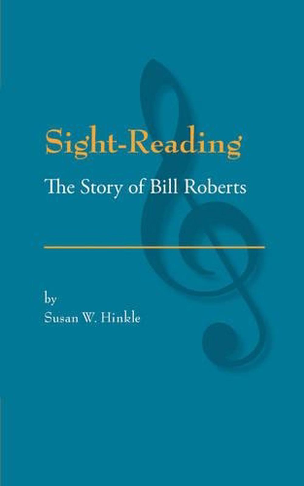 Sight-Reading: The Story of Bill Roberts by Susan W. Hinkle (English ...