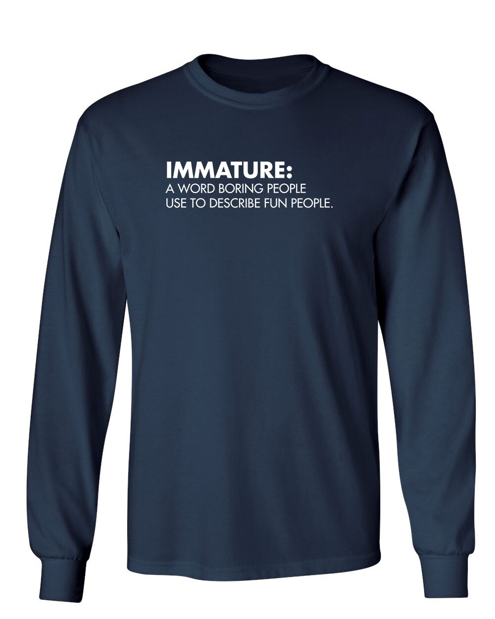 Immature: A Word Boring People Novelty Sarcastic Humor Men's Long ...