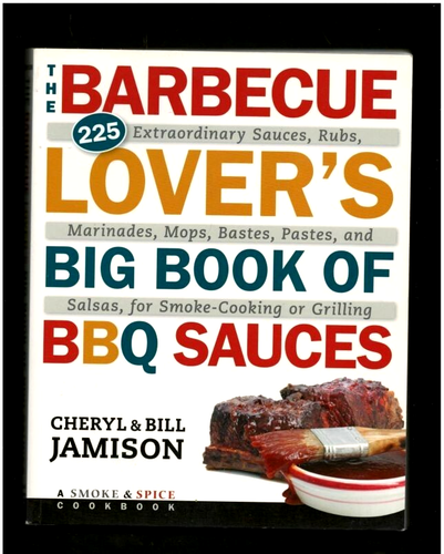 COOKBOOK-THE BARBECUE LOVER'S BIG BOOK OF BBQ SAUCES-MARINADES-ETHNIC ...