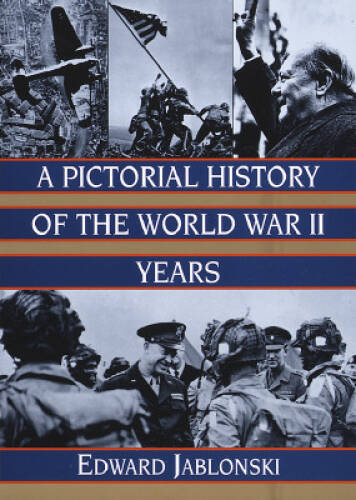 A Pictorial History of the World War II Years - Hardcover - GOOD ...