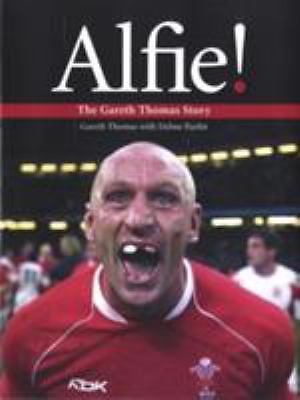 Alfie! : The Gareth Thomas Story by Gareth Thomas and Delme Parfitt ...