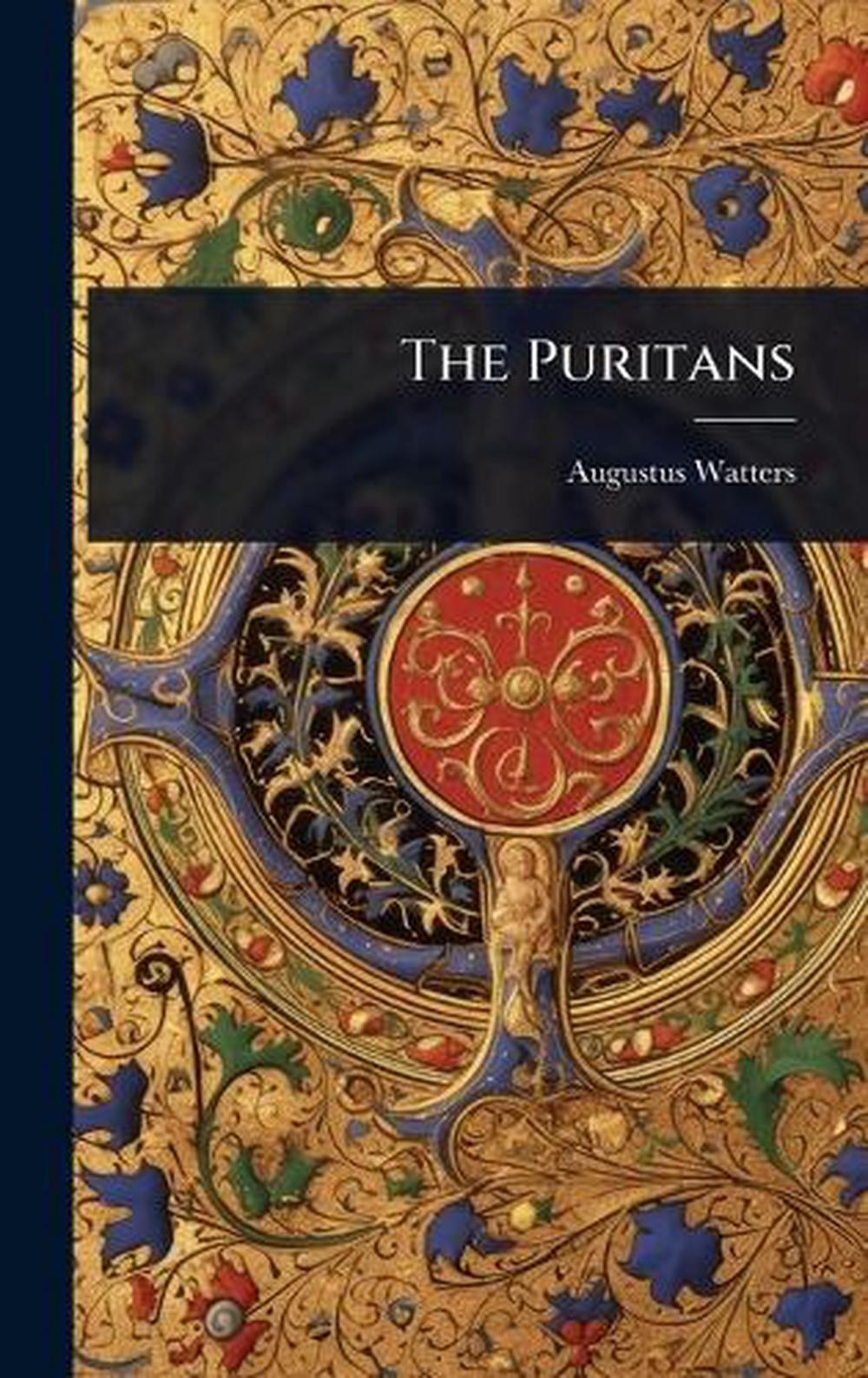 The Puritans by Augustus Watters Hardcover Book | eBay