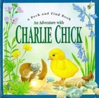 An Adventure with Charlie Chick (A Peek and Find Book) - Hardcover ...