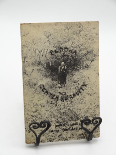 Buddha Is the Center of Gravity. Joshu Sasaki Roshi. Zen Master ...