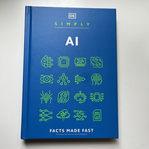 Simply AI Facts Made Fast by DK HARDCOVER BOOK Artificial Intelligence ...