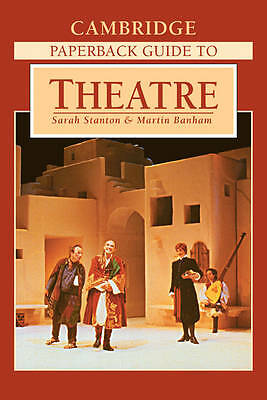 The Cambridge Paperback Guide to Theatre by Sarah Stanton, Martin ...