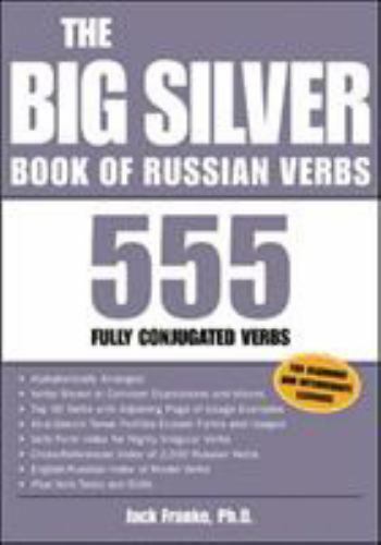 The Big Silver Book of Russian Verbs: 555 Fully Conjugated Verbs ...