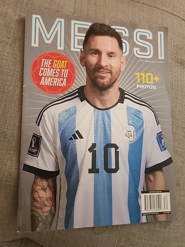 MESSI ☆ The Unofficial Story Magazine ☆ 110+ Photos ☆ THE GOAT COMES TO ...