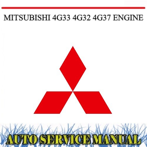 MITSUBISHI 4G33 4G32 4G37 4G3 SERIES ENGINE WORKSHOP SERVICE REPAIR ...