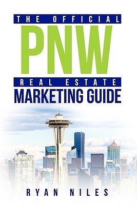 The Official PNW Real Estate Marketing Guide: Real Estate Marketi by ...