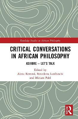 Routledge Studies in African Philosophy Ser.: Critical Conversations in ...