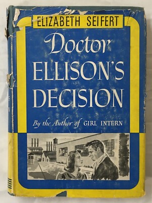 Doctor Ellison's Decision By Elizabeth Seifert - 1944 HC/DJ | eBay