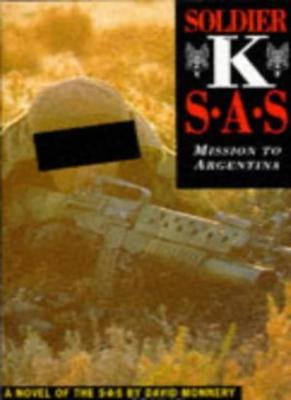 Soldier K: SAS - Mission to Argentina By David Monnery | eBay