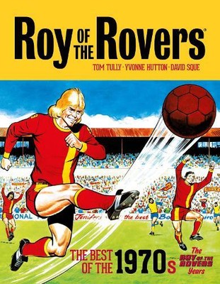 Tom Tully Roy of the Rovers: The Best of the 1970s - The Roy of the ...