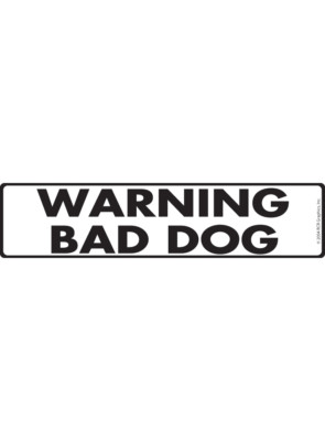 Warning Bad Dog Exterior Rustproof Aluminum Dog Sign or Vinyl Sticker ...