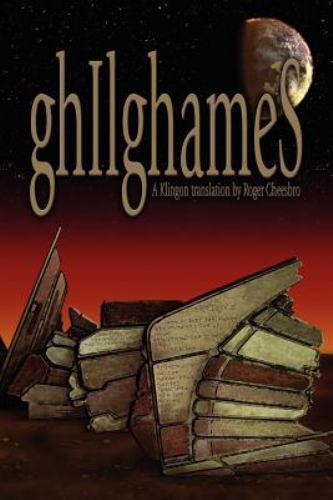 Gilgamesh : A Klingon Translation by Roger Cheesbro (2000, Trade ...