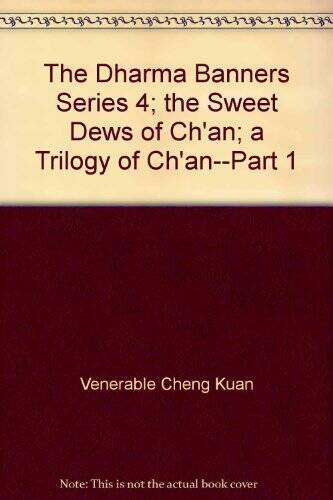 The Dharma Banners Series 4 the Sweet Dews of Chan a Trilogy of Chan ...