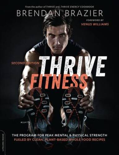 Thrive Fitness, second edition: The Program for Peak Mental and ...