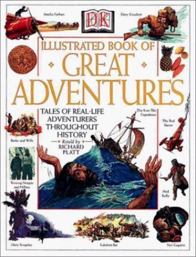 DK Illustrated Book of Great Adventures by Platt, Richard; DK ...