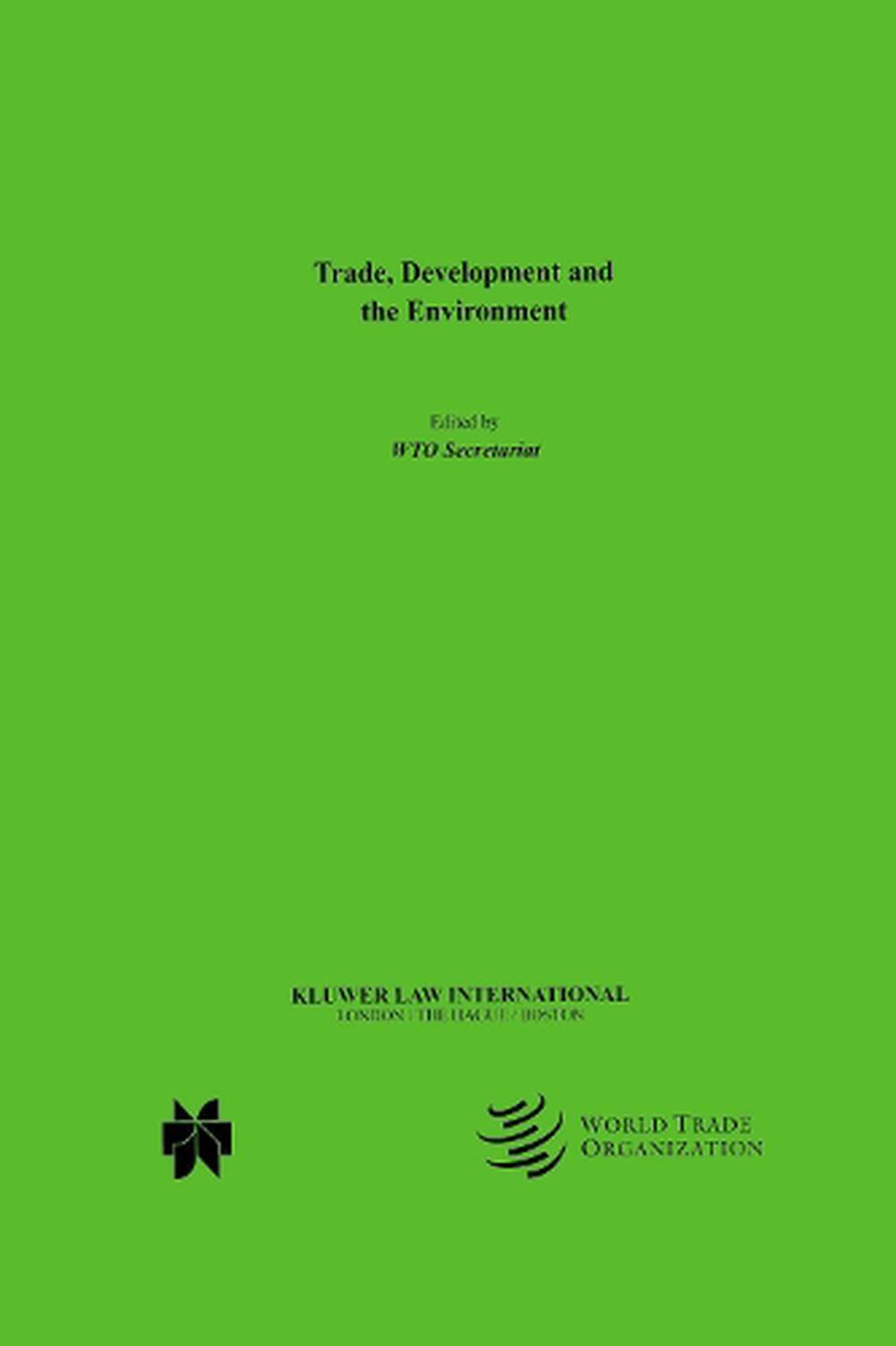 Trade, Development and the Environment by Wto Secretariat (English ...