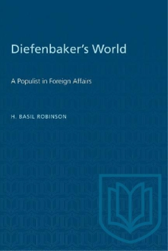 H.Basil Robinson Diefenbaker's World (Poche) | eBay