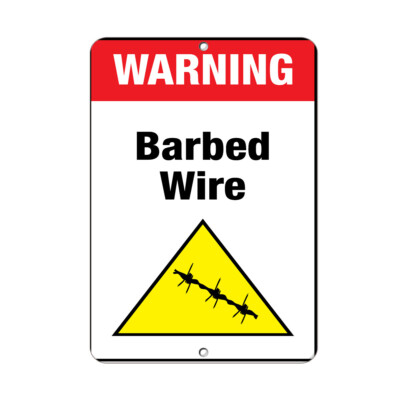 Vertical Metal Sign Multiple Sizes Warning Barbed Wire Safety Hazard ...