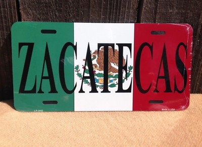 Zacatecas Mexico Mexican Flag License Plate Auto Car Truck Vehicle Tag ...