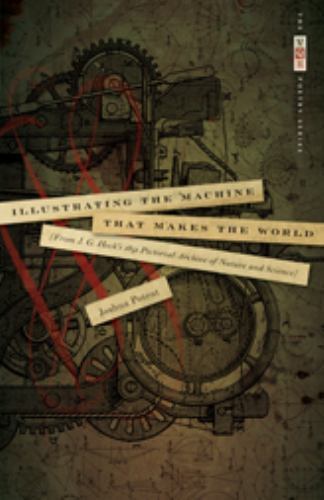 Illustrating the Machine That Makes the World : From J. G. Heck's 1851 ...
